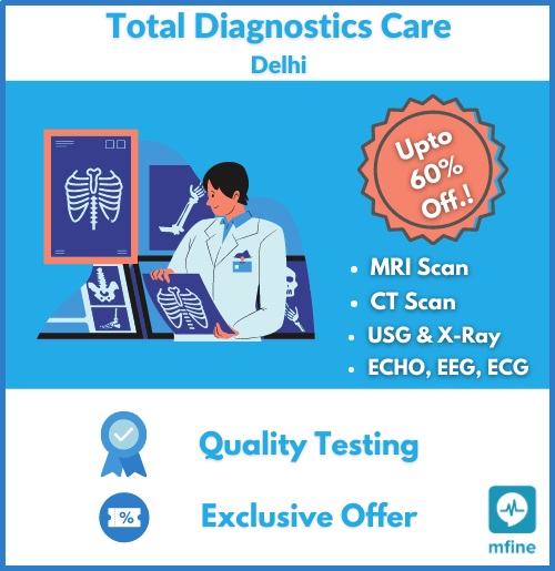 Avail 60% Off at Total Diagnostics Care in Delhi - Book Now! | mfine.co