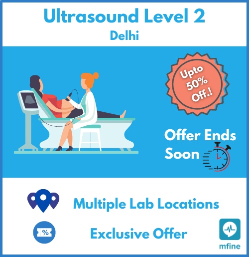 50% Off on Ultrasound Level 2 Cost in Delhi: ₹1560 Only - Book Now!